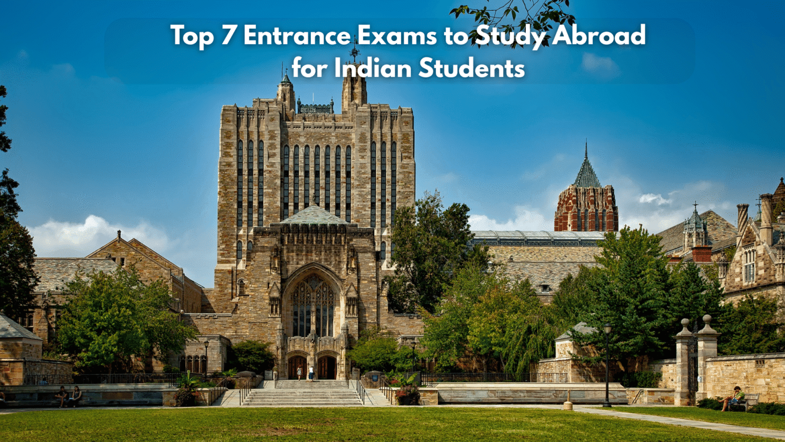 Top 7 Entrance Exams to Study Abroad for Indian Students